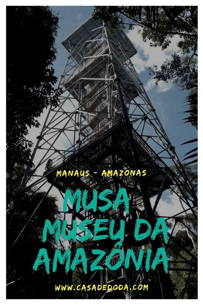 Museu da Amazônia - Visitando o MUSA | Casa de Doda